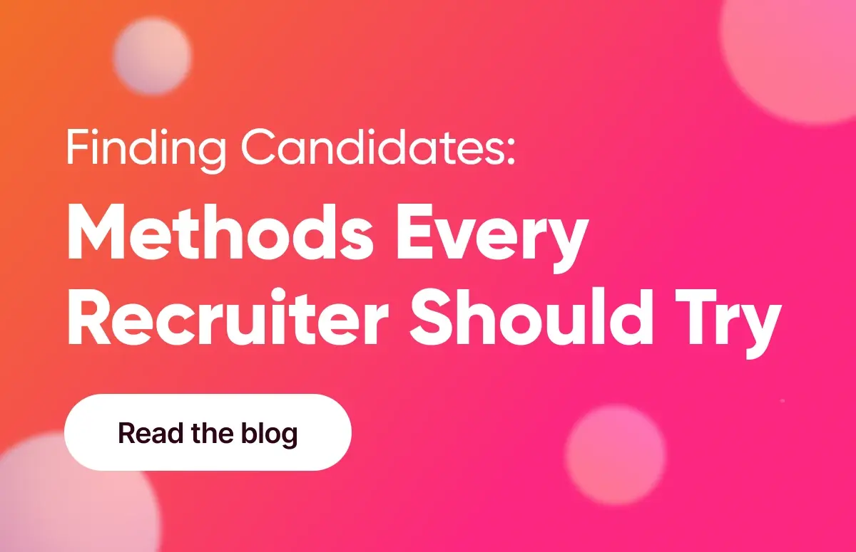 Finding Candidates: 10 Methods Every Recruiter Should Try